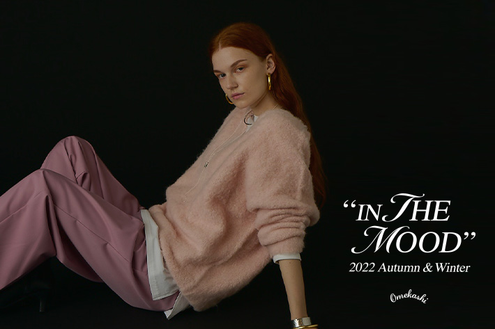 IN THE MOOD vo.3 - Omekashi 2022Autumn&Winter ｜パル公式通販サイト｜PAL CLOSET